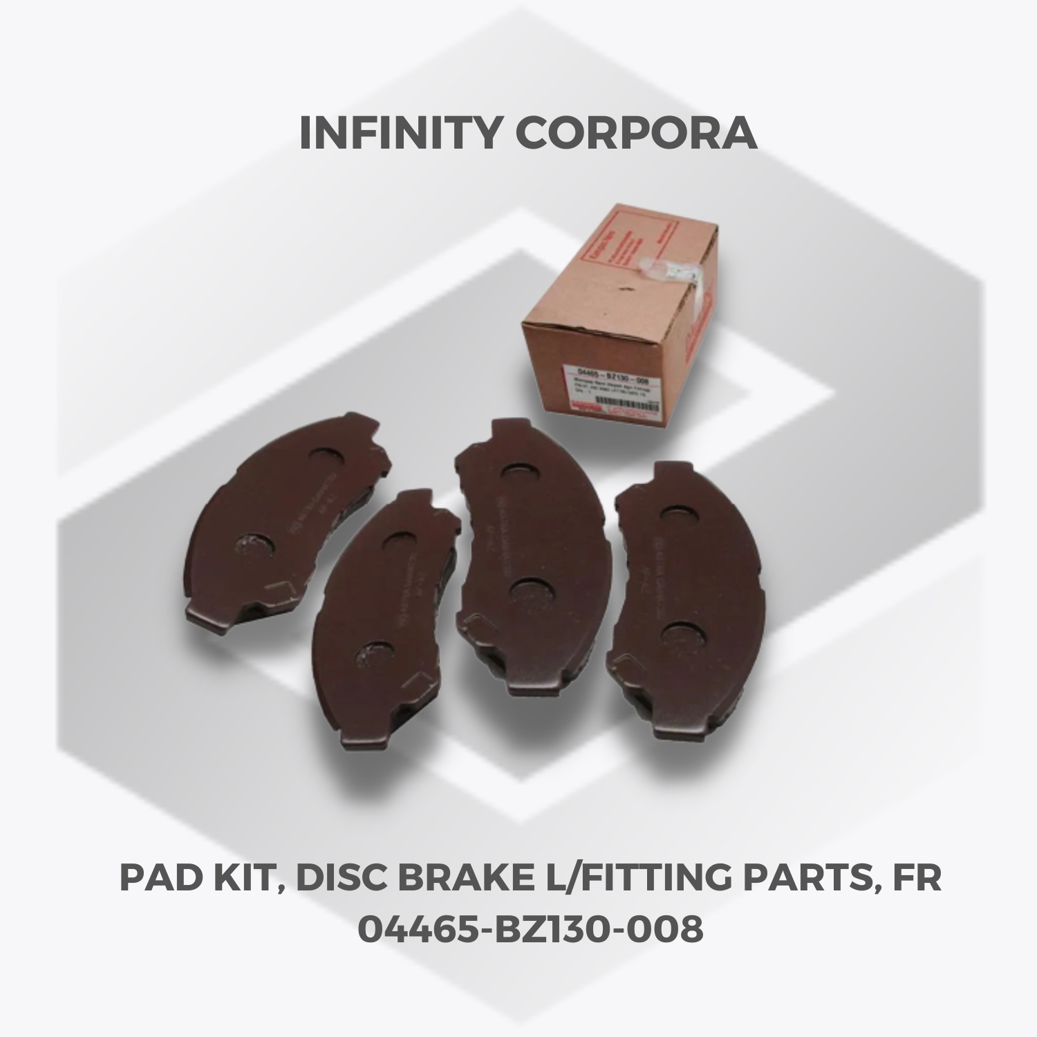 PAD KIT, DISC BRAKE L/FITTING PARTS, FR - Infinity Corpora System