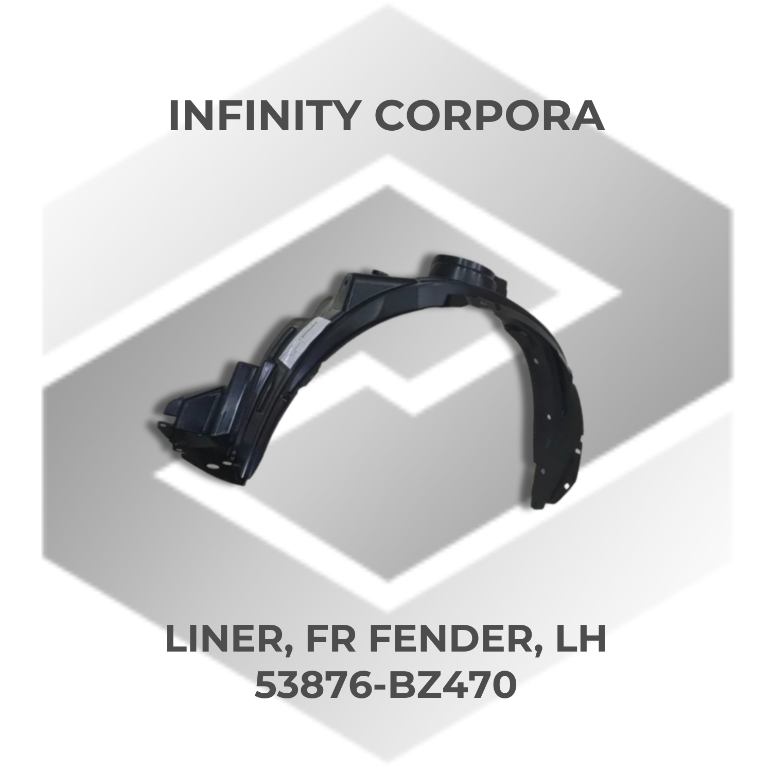 LINER, FR FENDER, LH - Infinity Corpora System